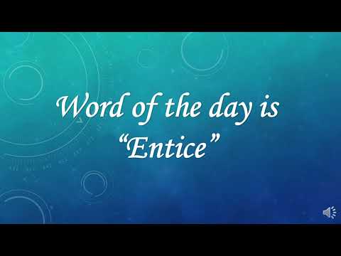 Word of the day "Entice"