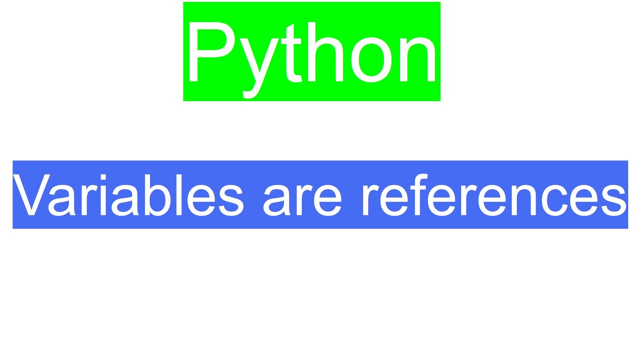 Variables are References in Python