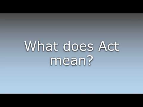 What does Act mean?
