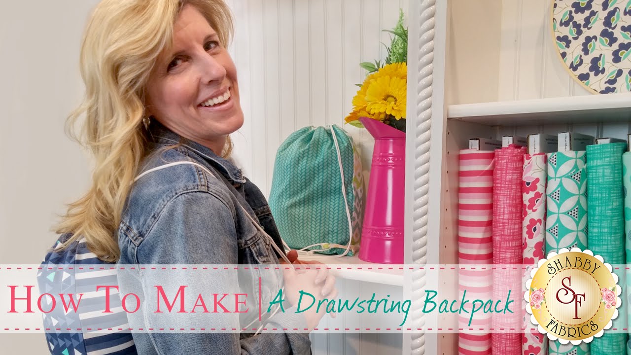 How to make a Fat Quarter Drawstring Backpack | with Jennifer Bosworth of Shabby Fabrics