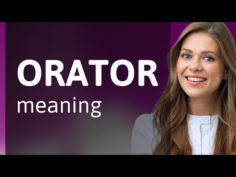 Orator • meaning of ORATOR