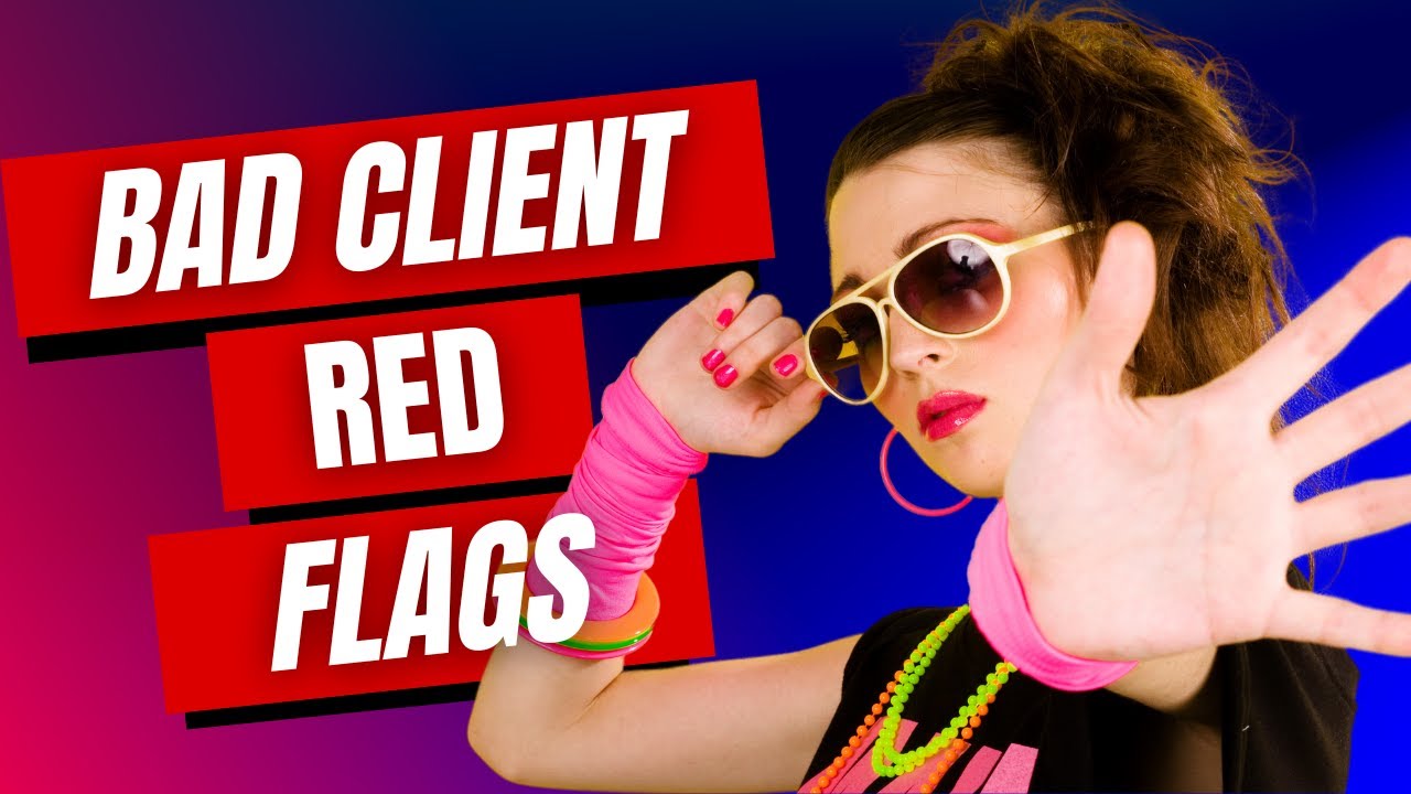 These red flags = BAD CLIENTS | Virtual Assistant Training