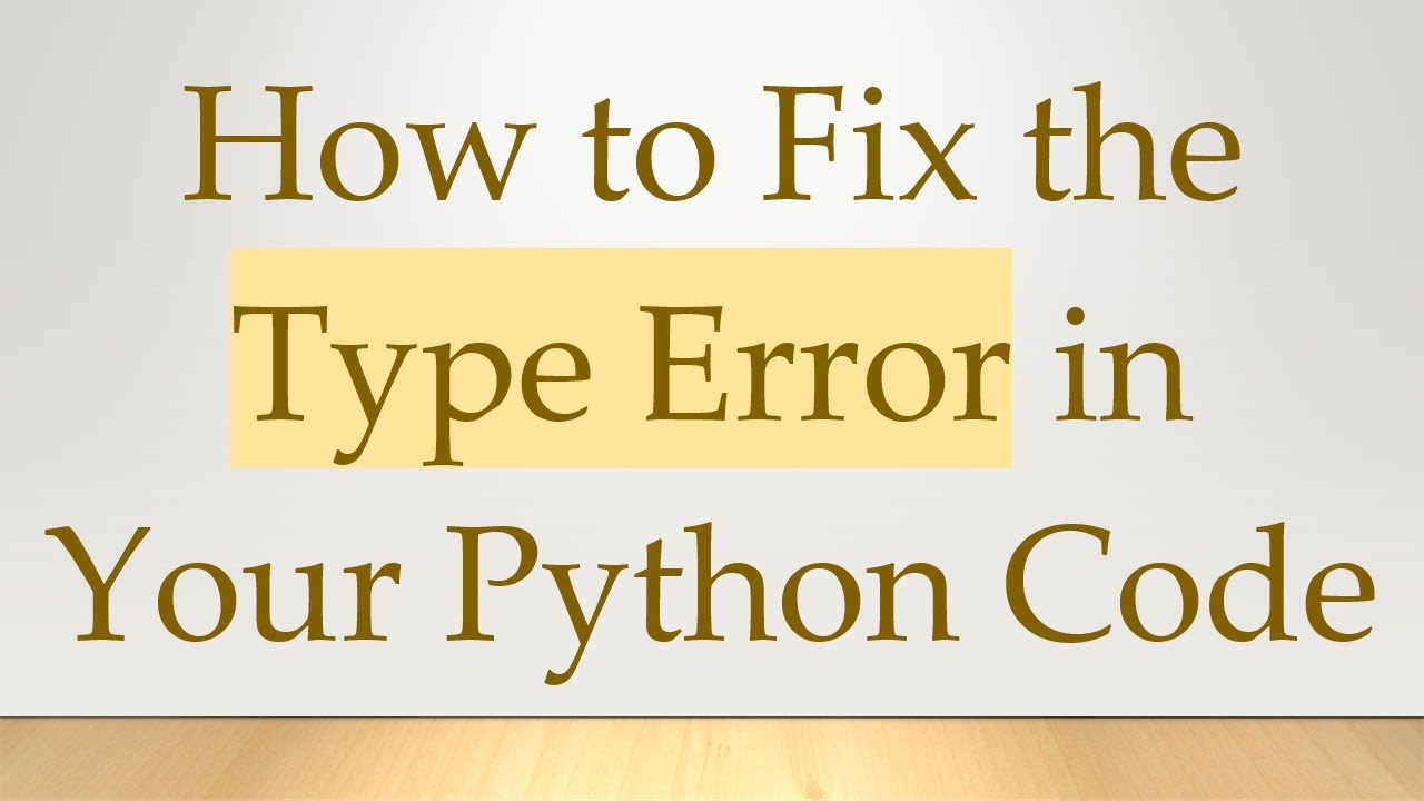 How to Fix the Type Error in Your Python Code