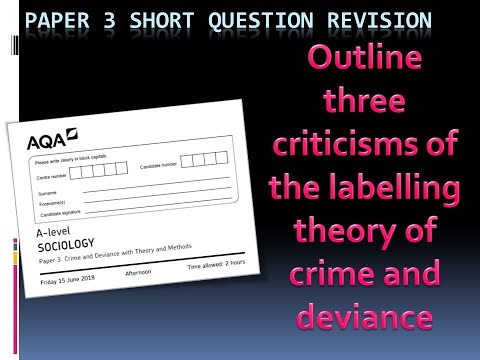 A* Sociology: How to answer 'Outline 3 Criticisms of labelling theory of crime and deviance' 6 marks