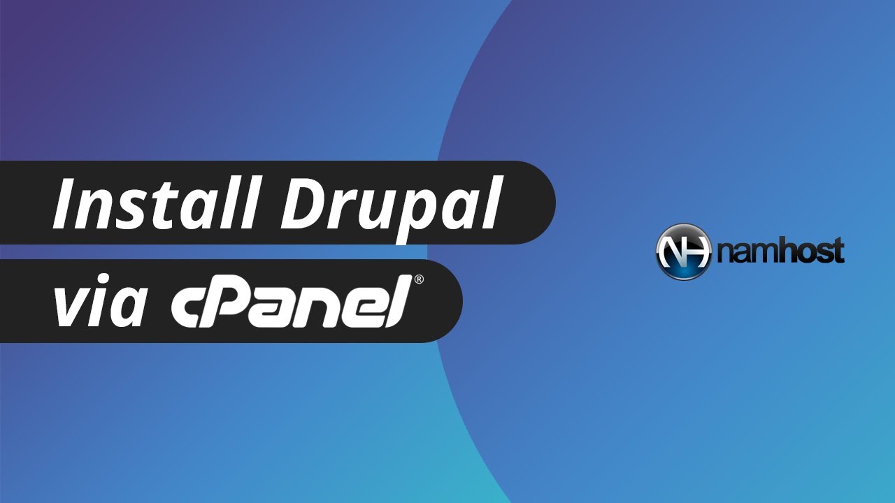 How to Install Drupal via cPanel | Namhost