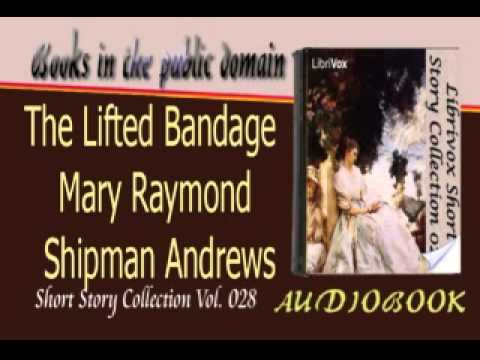 The Lifted Bandage Mary Raymond Shipman Andrews Audiobook