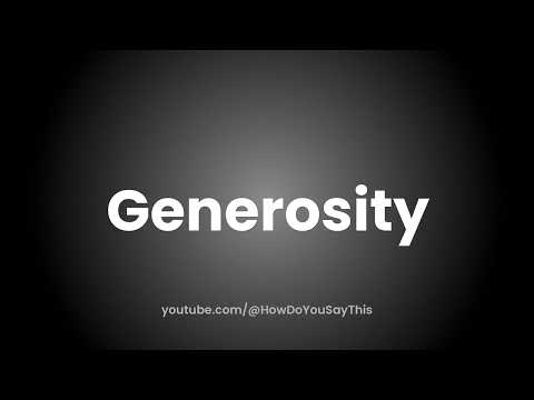 How to Pronounce Generosity