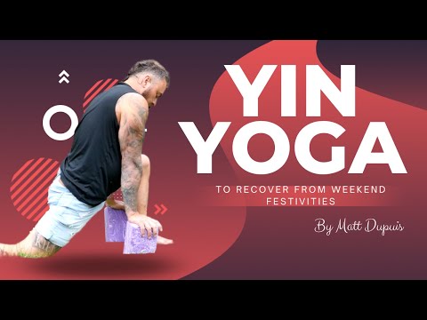 30 min Yin Yoga to Recover from Weekend Festivities!