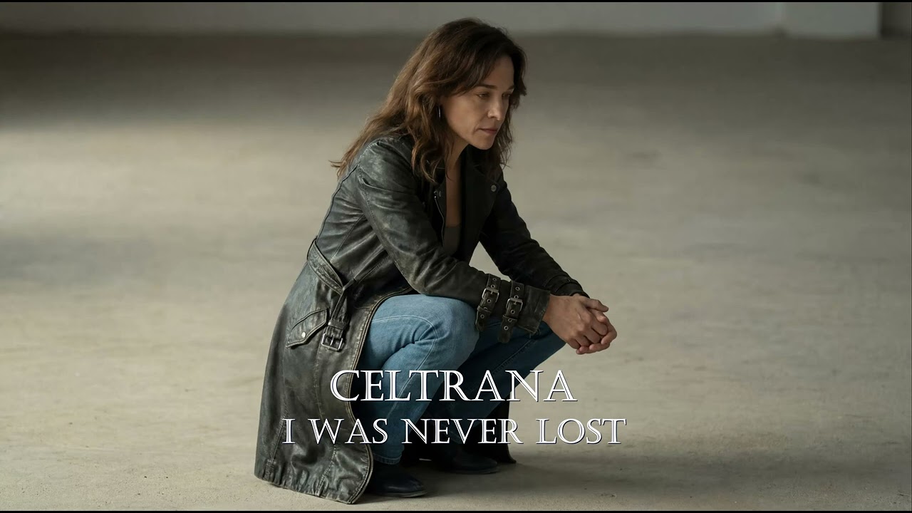 Celtrana – I Was Never Lost | Still in the Light
