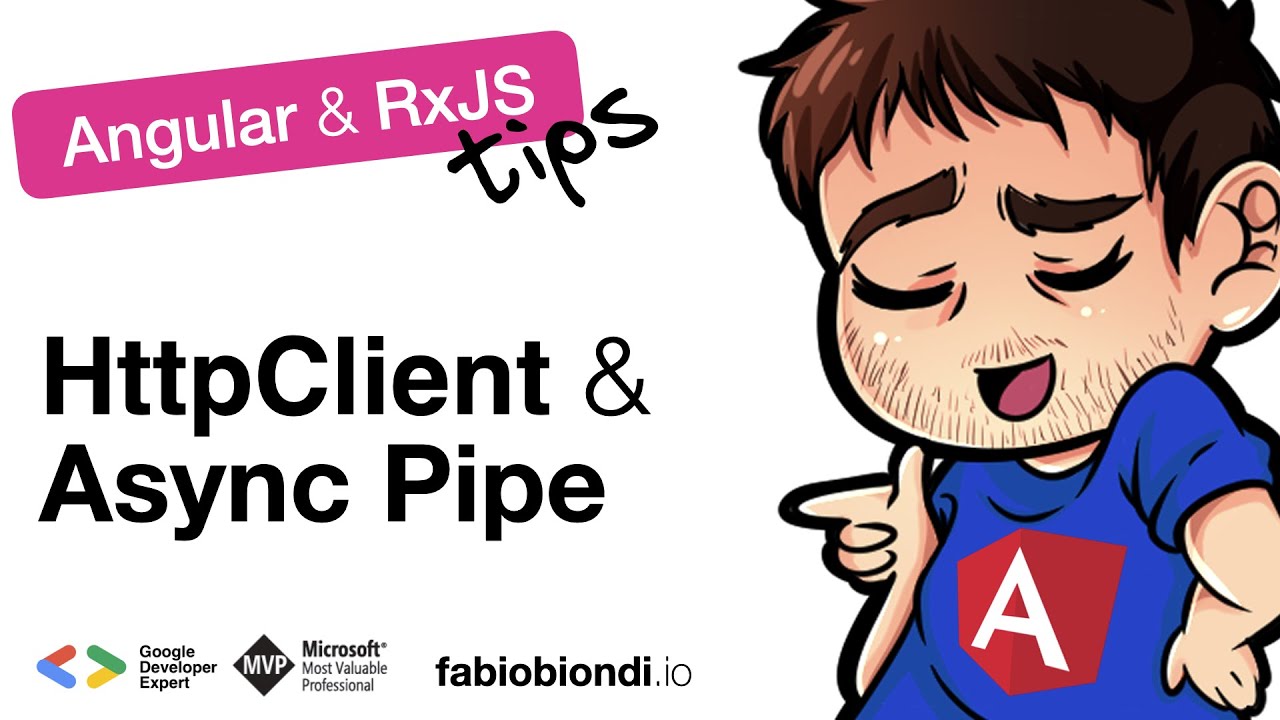 Angular & RxJS Tips #1: HttpClient & Async Pipe