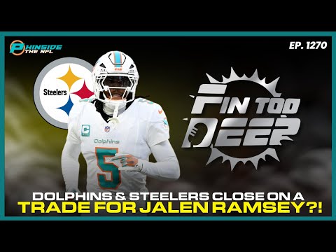 Miami Dolphins & Pittsburgh Steelers CLOSE To A Jalen Ramsey Trade!?