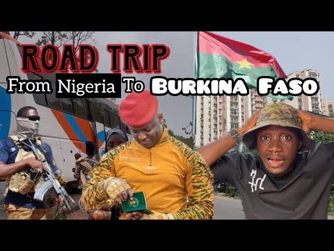 I RELOCATE FROM NIGERIA TO BURKINA FASO 🇧🇫 | Road Trip to Burkina Faso City #burkinafaso #africa