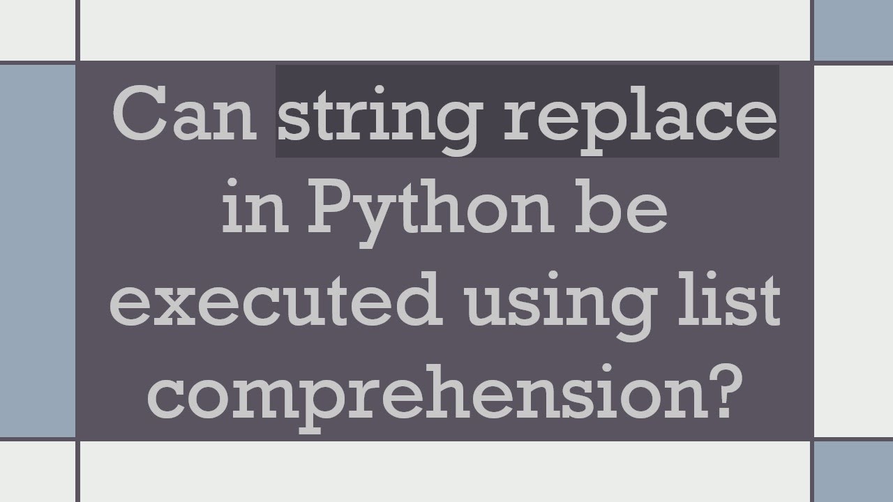 Can string replace in Python be executed using list comprehension?