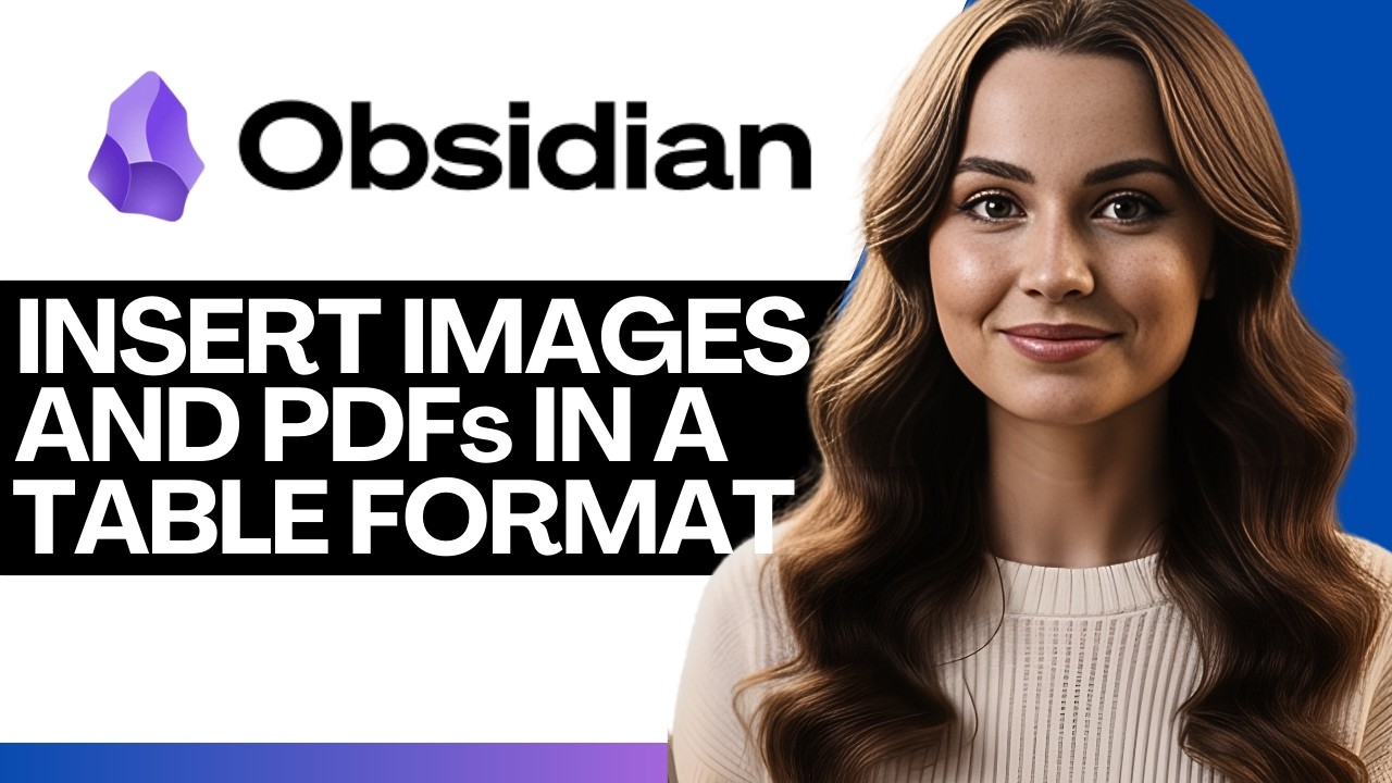 How to Insert Images and PDFs and Display Them in a Table Format in Obsidian 2026