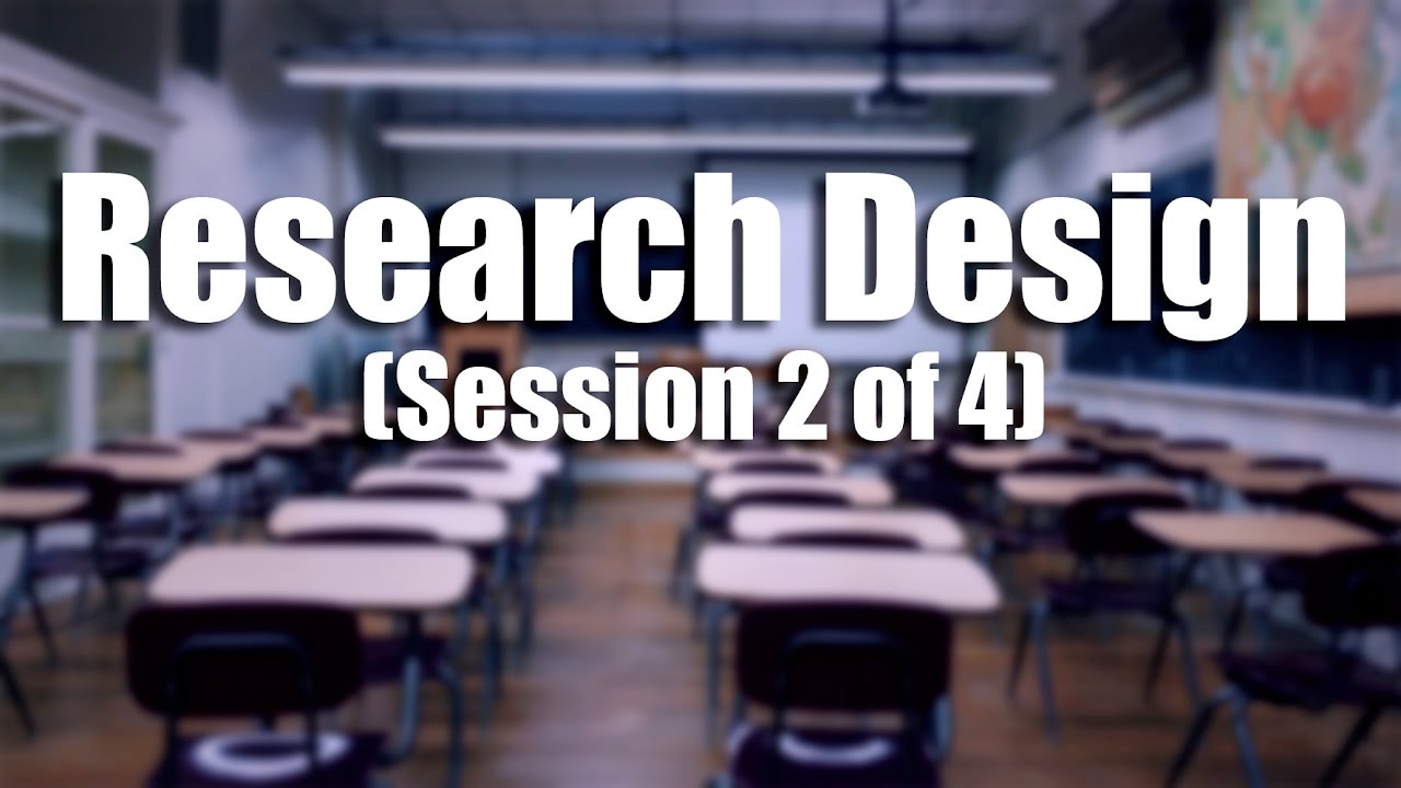 Research Design (session 2 of 4)