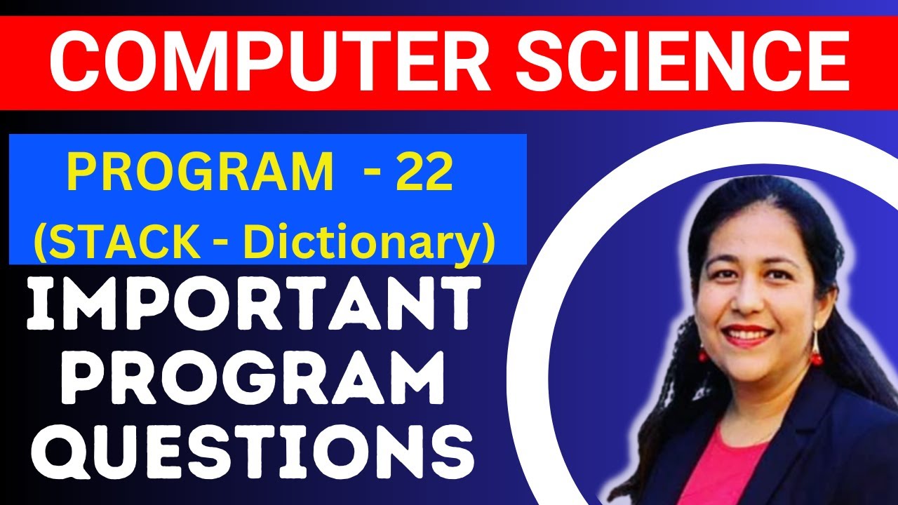 Program 22 (Stack - Dictionary) - Most Important Programs for Class 12 Computer Science