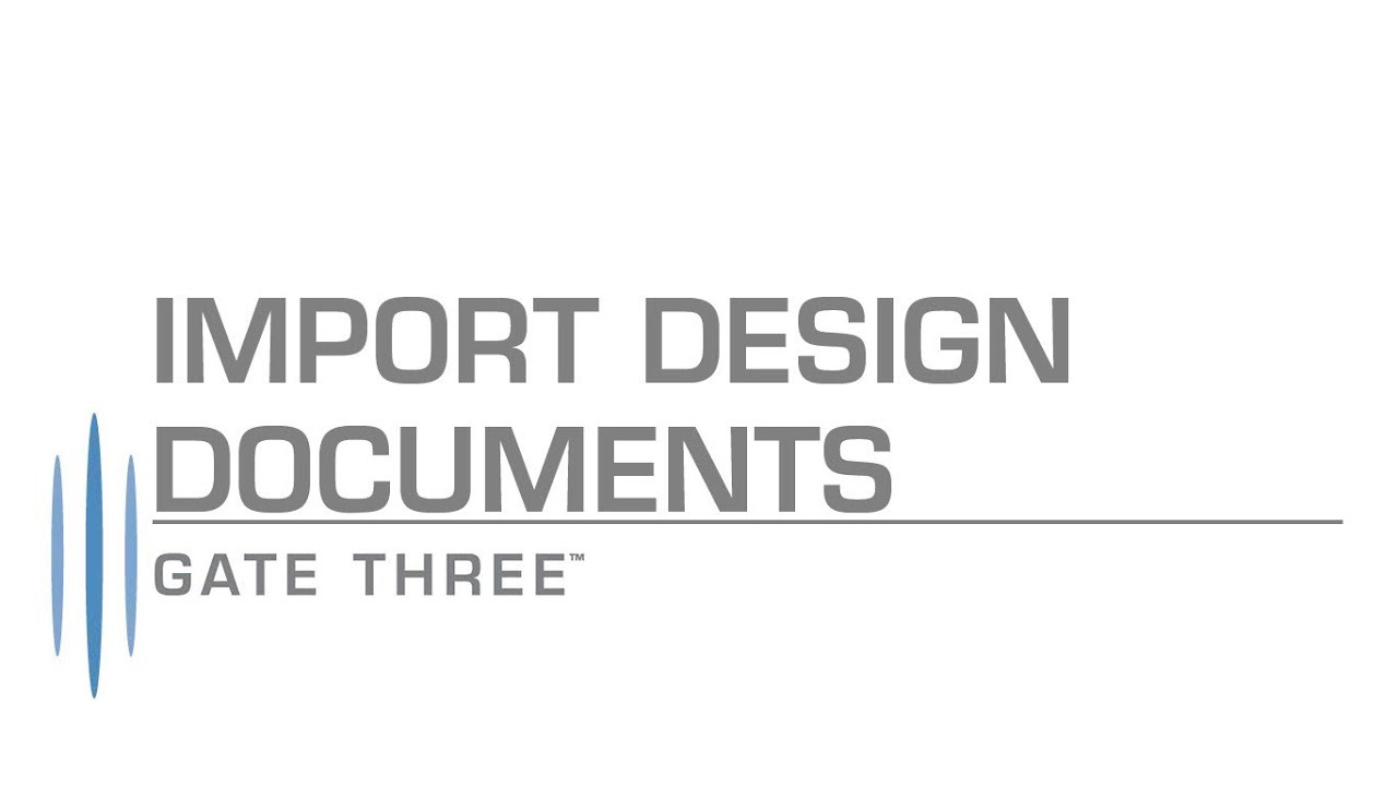 Gate Three Help - Import Design Documents
