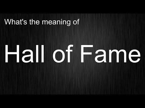 What's the meaning of "Hall of Fame", How to pronounce Hall of Fame?