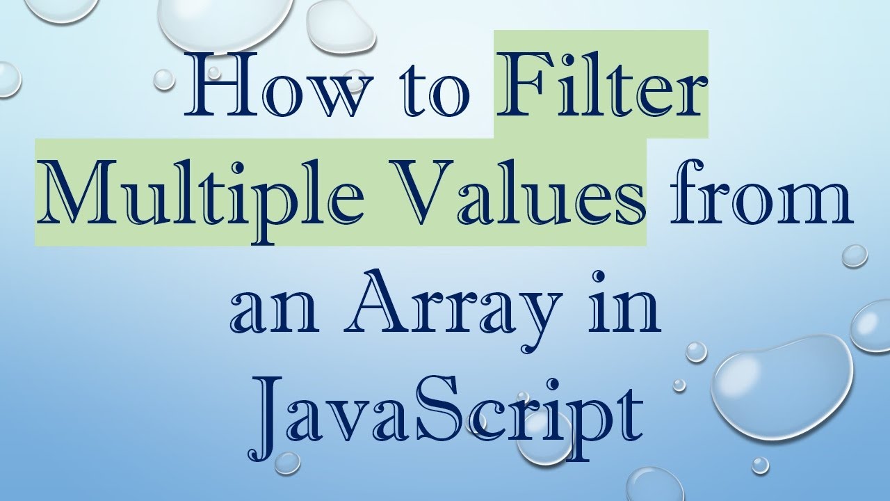 How to Filter Multiple Values from an Array in JavaScript