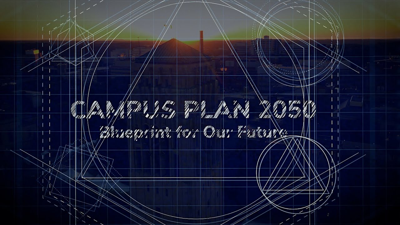Campus Plan 2050: Blueprint for Our Future