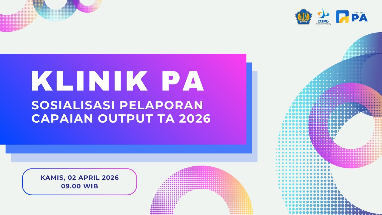 KLINIK PA April 2026 - Sosialisasi Pelaporan Capaian Output Tahun 2026