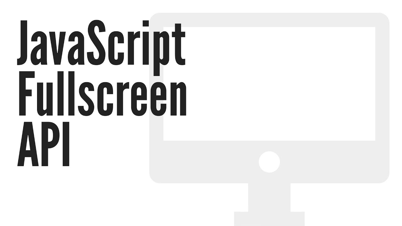 JavaScript Fullscreen API