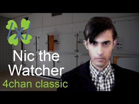 4chan classic - /x/ - Nic the Watcher