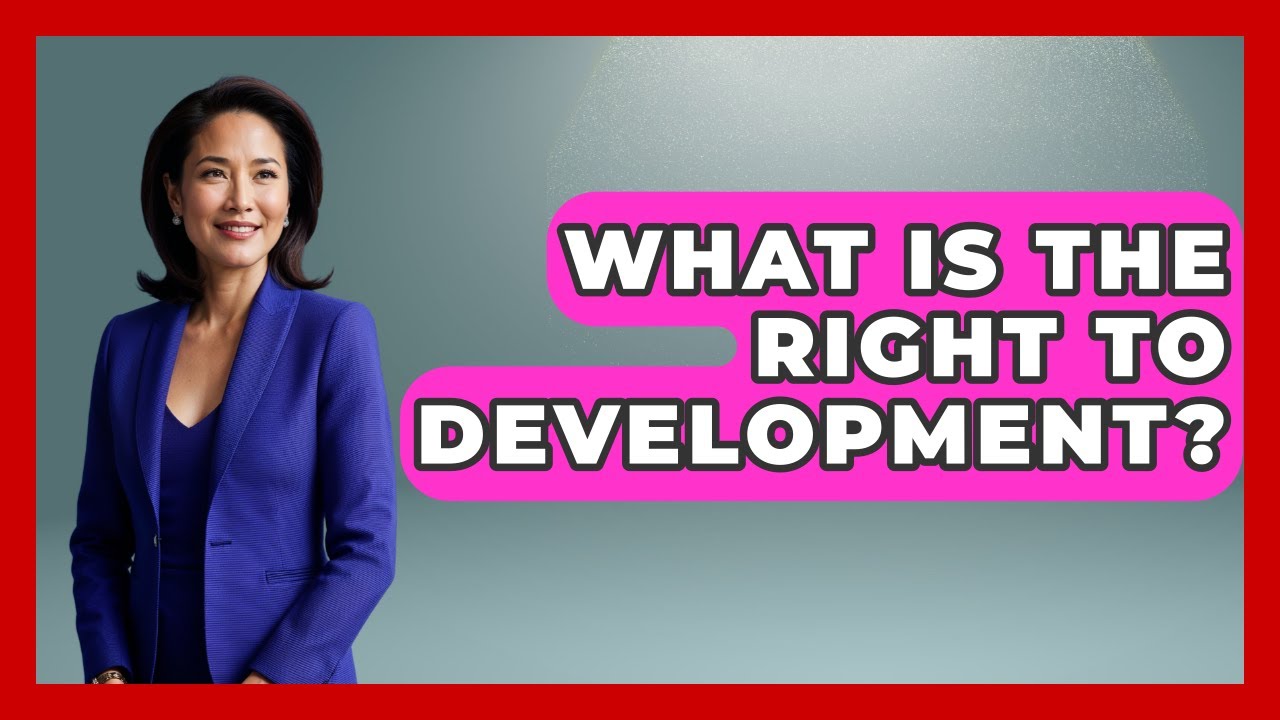 What Is The Right To Development? - International Policy Zone