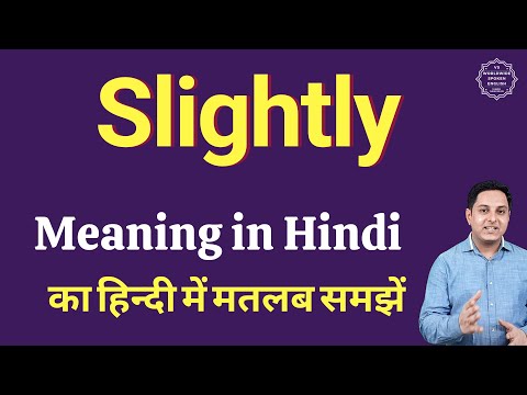 Slightly meaning in Hindi | Slightly ka matlab kya hota hai
