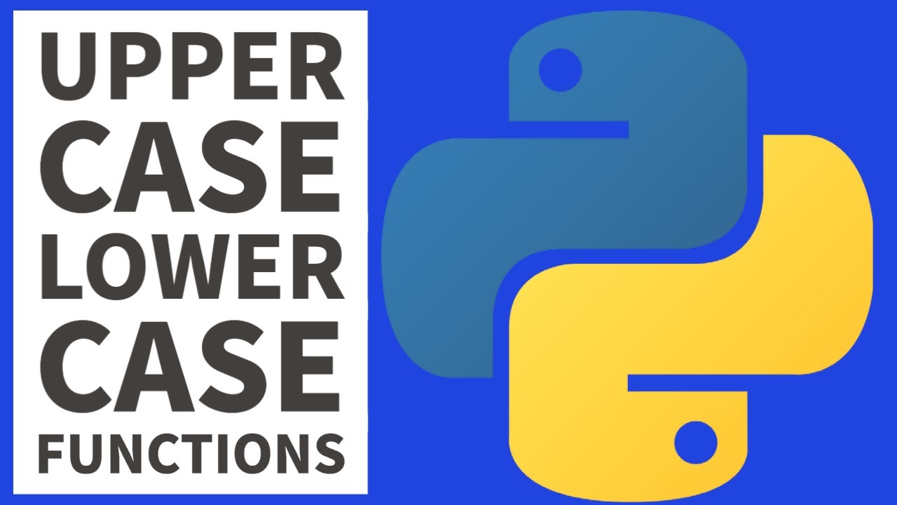 Python Beginners Programming - Upper Lower Case String Function Example