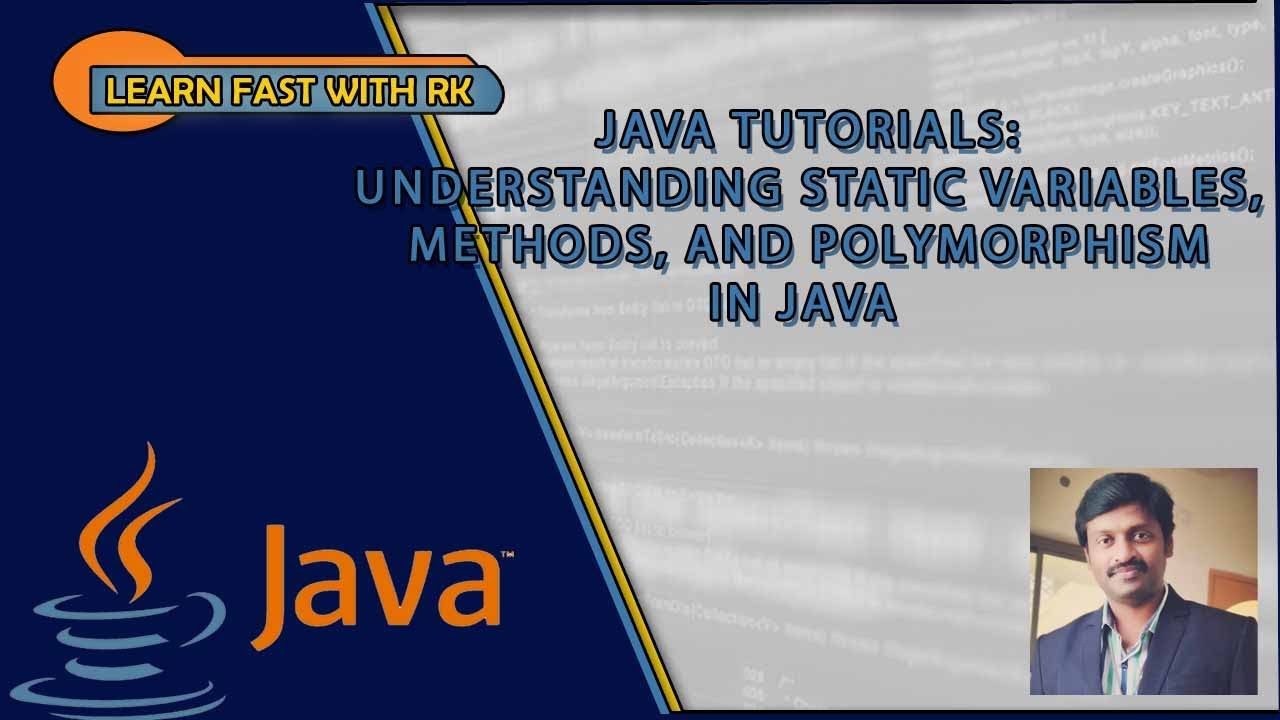 Java Tutorials: Understanding Static Variables, Methods, and Polymorphism in Java