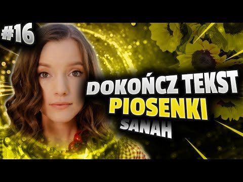 DOKO艃CZ TEKST PIOSENKI #16 (Sanah)