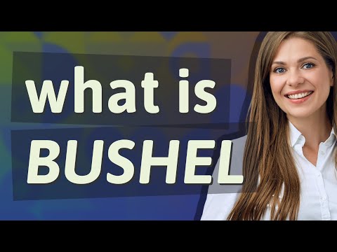 Bushel | meaning of Bushel