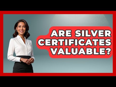 Are Silver Certificates Valuable? - The Collectibles Guide