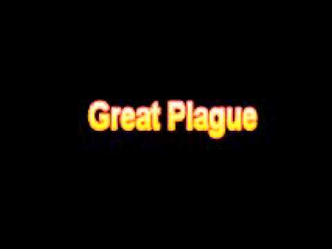 What Is The Definition Of Great Plague - Medical Dictionary Free Online Terms