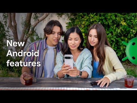 New Android features that are tailored to you
