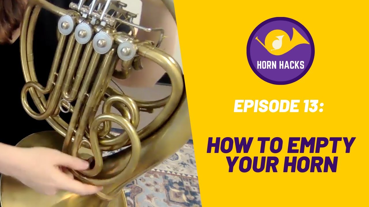 Horn Hacks Ep  13,  How to Empty Your Horn
