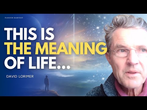 'The MEANING of LIFE IS ….!' What is Life REALLY about? The Quest for Wisdom with David Lorimer