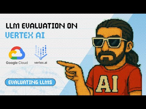 AI Model Evaluation on Google Cloud Vertex AI