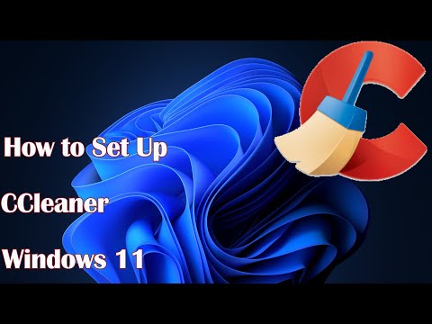 How to Set Up Windows 11 CCleaner