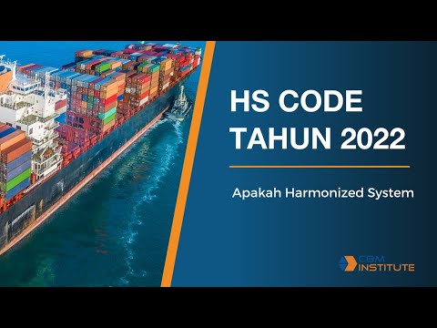 HS CODE 2022 : 1. Apakah Harmonized System (HS)
