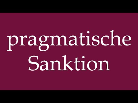 How to Pronounce ''pragmatische Sanktion'' (pragmatic sanction) Correctly in German