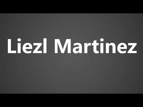 How To Pronounce Liezl Martinez