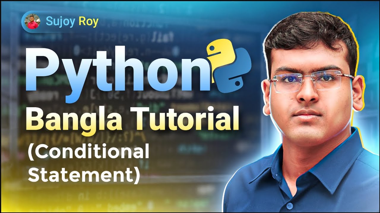 Python Bangla Tutorial |  Lecture 11 |  Conditional Statements