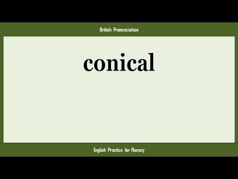 conical, How to Say or Pronounce CONICAL in American, British, Australian English