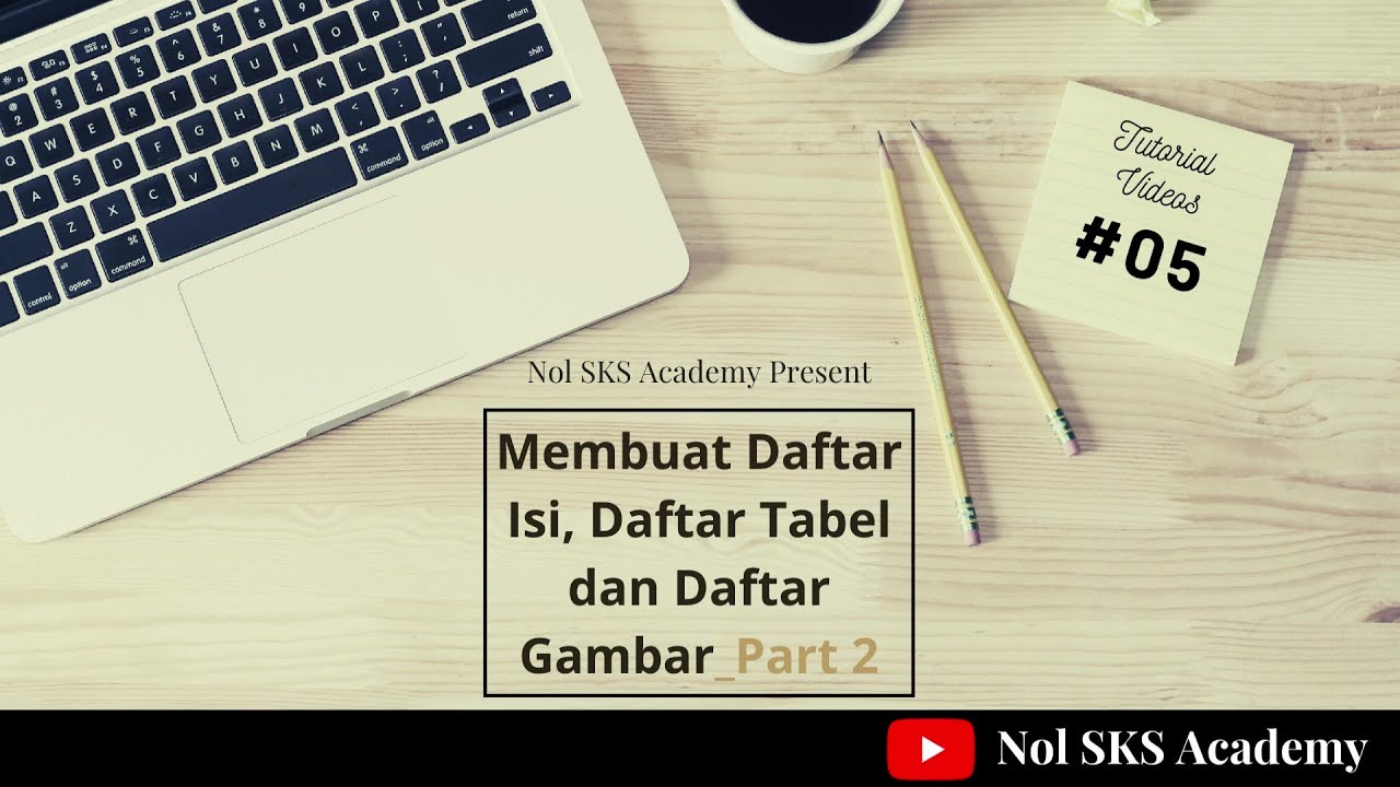 #TutorialPenulisanSkripsi #5 |​ Membuat Daftar Isi, Daftar Tabel dan Daftar Gambar_Part2