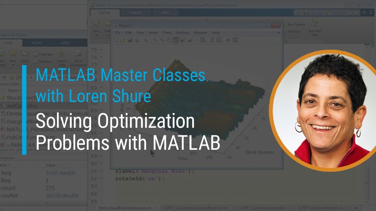 Solving Optimization Problems with MATLAB | Master Class with Loren Shure
