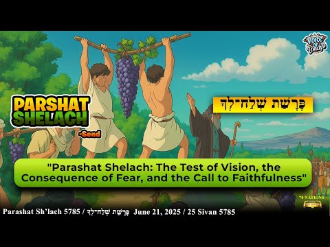Parashat Sh’lach 5785-21 June 2025 / 25 Sivan 5785