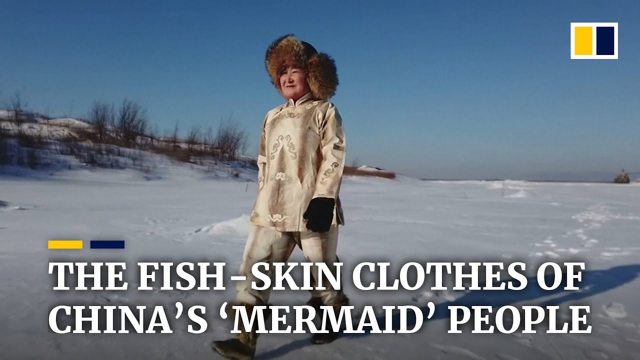 Traditional fish-skin clothing of China’s ‘mermaid’ Hezhen people may hook global fashion