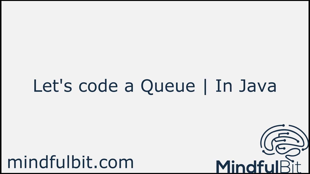 Let's code a Queue | In Java
